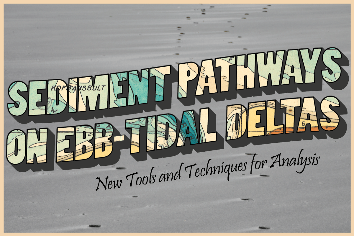 Sediment Pathways on Ebb-Tidal Deltas – Coastally Curious